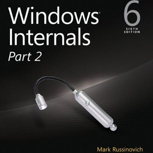 Stream [READ] Windows Internals, Part 2 (Developer Reference) from ...