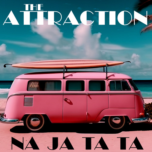Stream The Attraction | Listen to Na Ja Ta Ta (2023 Remastered ...