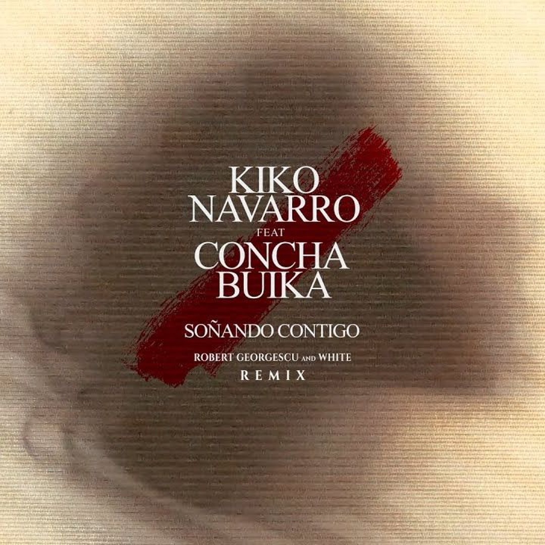 Stream Kiko Navarro,Concha Buika - Soñando Contigo (Robert Georgescu ...