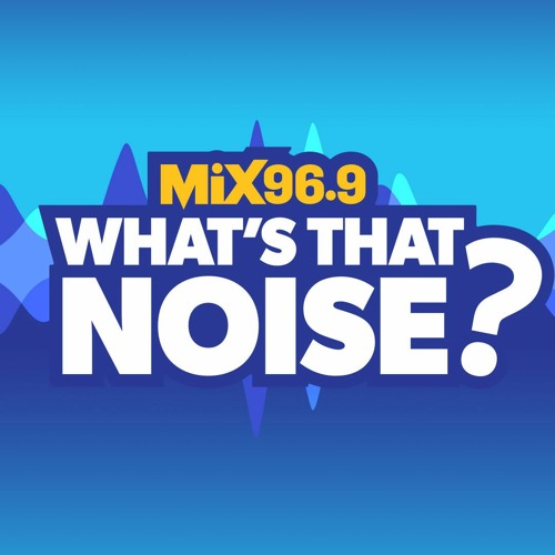 Stream Mix 96.9's What's That Noise? by iHeartMedia Phoenix | Listen ...