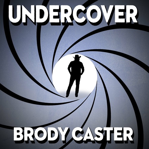Stream Undercover by Brody Caster | Listen online for free on SoundCloud