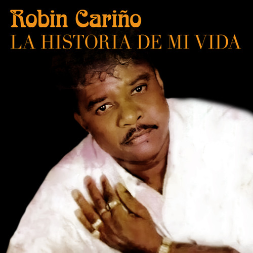 Stream Robin Cariño | Listen to La Historia De Mi Vida playlist online ...