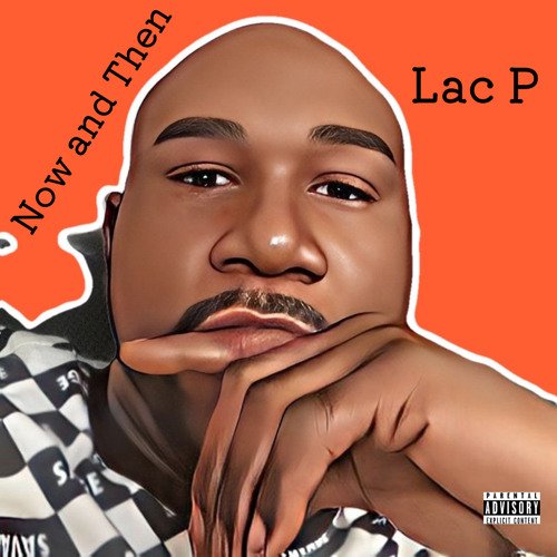 Stream Now and Then by Lac P | Listen online for free on SoundCloud