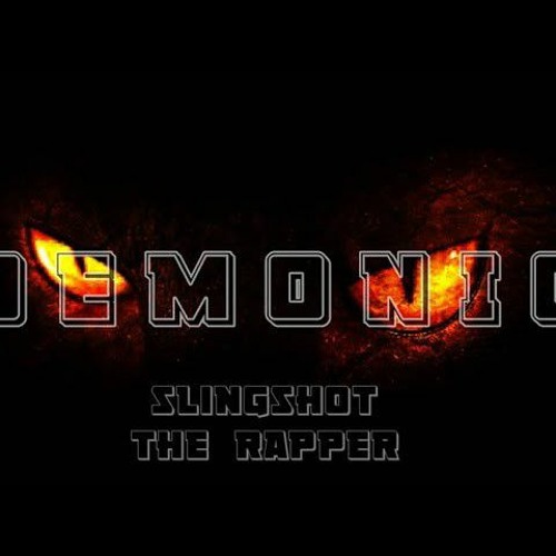 Stream Demonic - slingshot the rapper Music Producer_ RockSounds - No ...