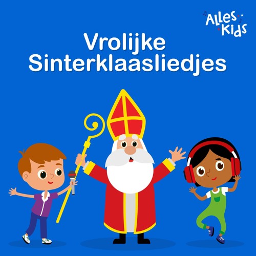 Stream Alles Kids | Listen to Vrolijke Sinterklaasliedjes playlist ...
