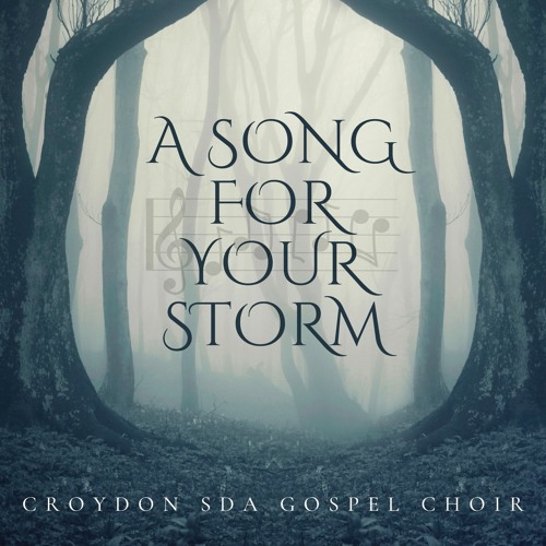 Stream Croydon SDA Gospel Choir | Listen to A Song for Your Storm ...