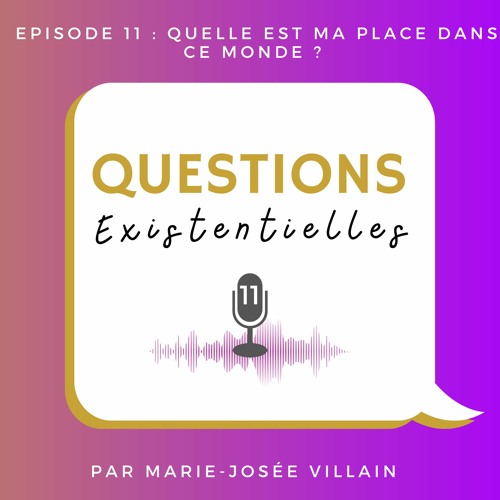 Stream Episode 11-Quelle est ma place dans ce monde ? by Questions ...