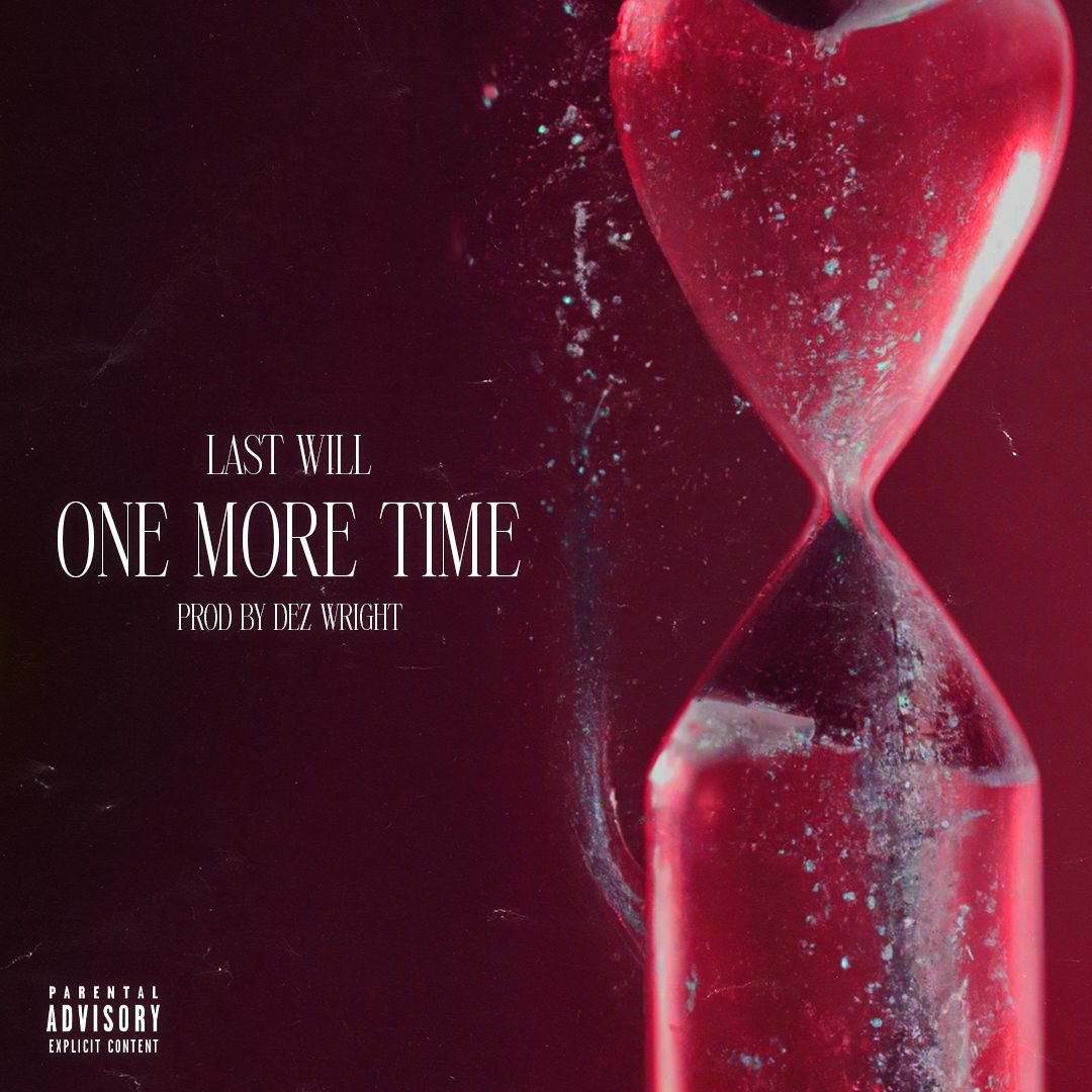 Stream One More Time (Prod. by Dez Wright) by Prod. by Last Will ...
