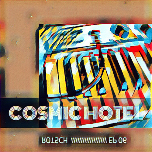 Stream Cosmic Hotel (Demo) by Rotsch | Listen online for free on SoundCloud