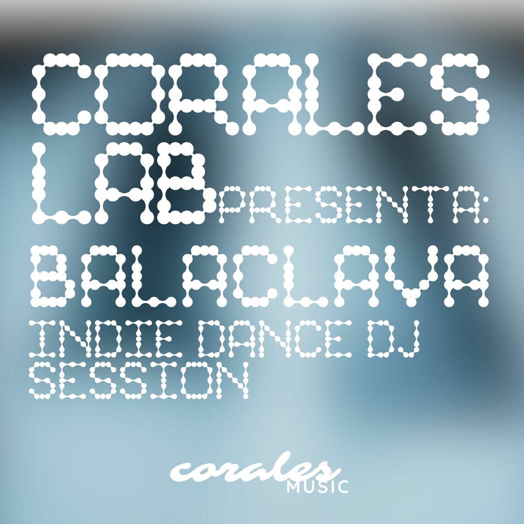 Stream Corales Lab 001 : Balaclava (Indie Dance, Dark Disco, Melodic ...