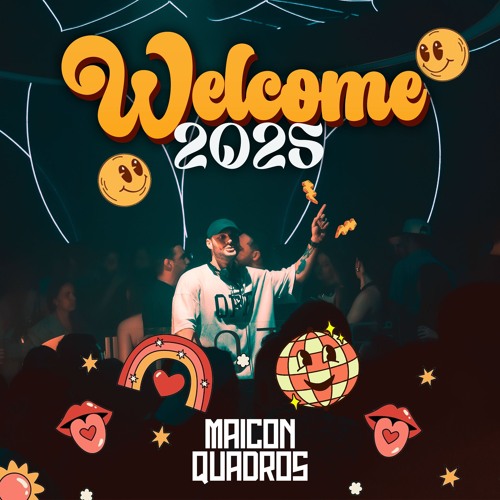 Stream Welcome 2025 by Maicon Quadros | Listen online for free on SoundCloud