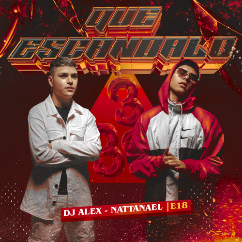 Stream DJ ALEX, NATTANAEL - QUE ESCANDALO I E18 by Dj Alex | Listen ...