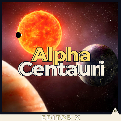 Stream Alpha Centauri by Editor X | Listen online for free on SoundCloud