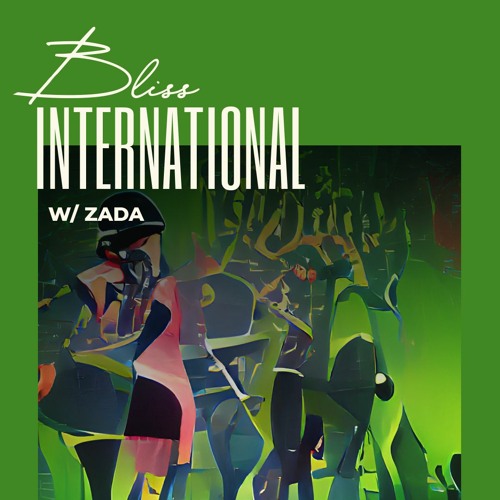 Stream Bliss International w/ Zada - 4th January 2022 by Black Rhino ...