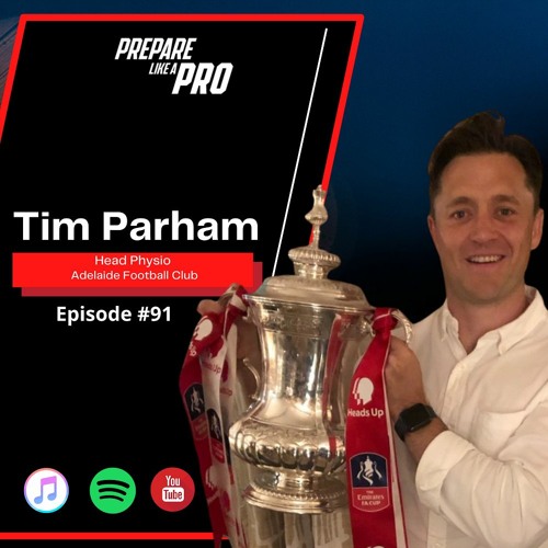 Stream episode #91 - Tim Parham Head Physio at Adelaide FC by ...