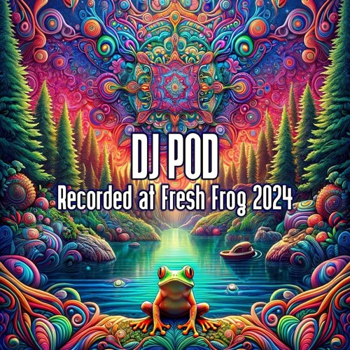 Stream DJ Pod - Recorded at TRiBE of FRoG Fresh Frog - February 2024 by ...