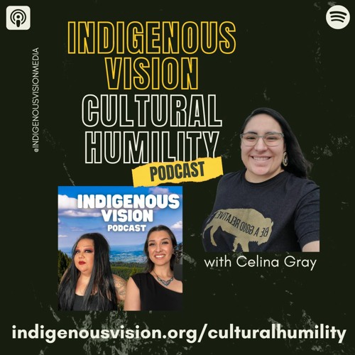 Stream episode Cultural Humility with Celina Gray by Indigenous Vision | IVMedia podcast ...