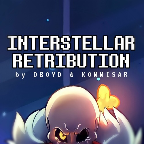 Stream Disbelief Papyrus Phase 1 Theme – Interstellar Retribution {FULL ...