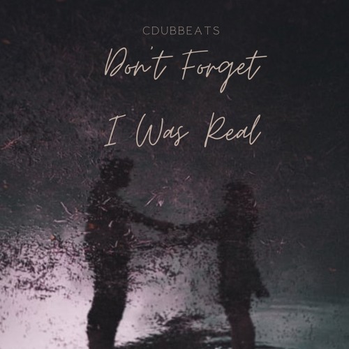 Stream Don’t forget I was real (slowed reverb) by CdubBeats | Listen ...