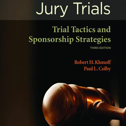 Stream Kindle Book Winning Jury Trials: Trial Tactics and Sponsorship ... Stream Kindle Book Winning Jury Trials: Trial Tactics and Sponsorship ...
