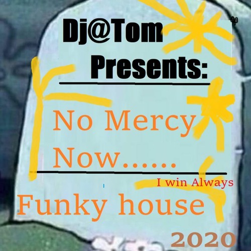 Stream Dj@Tom No Mercy Now 2020 .WAV by Dj Waaok | Listen online for ...