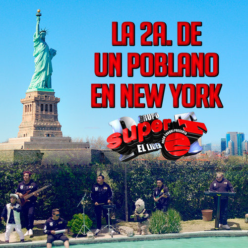 Stream La 2a. De Un Poblano En New York by Grupo Super T | Listen online for free on SoundCloud