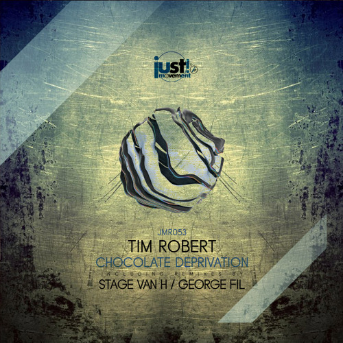 Stream Tim Robert - Chocolate Deprivation (Original Mix) by Just ...