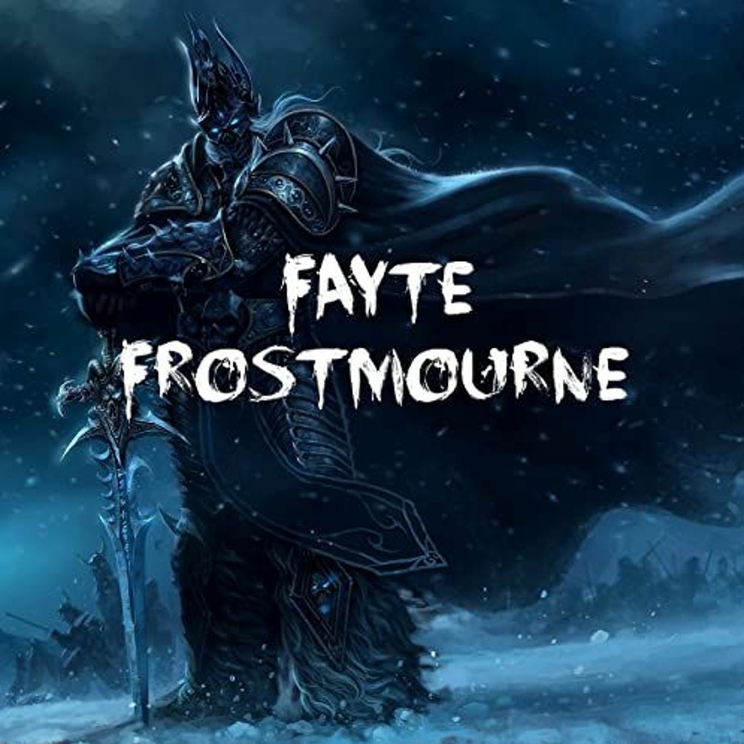 Stream Fayte - Frostmourne by - | Listen online for free on SoundCloud