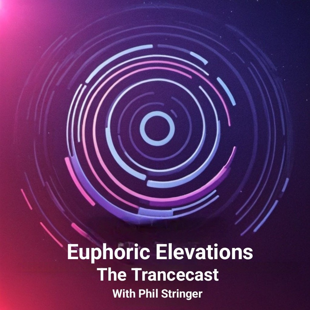 Stream Euphoric Elevations: The Trancecast: With Phil Stringer by Phil ...