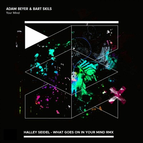Stream Adam Beyer, Bart Skils - Your Mind (Halley Seidel- What Goes On ...
