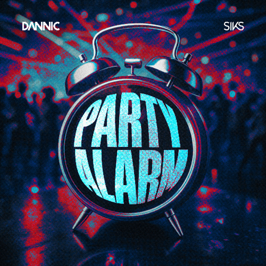 Stream Dannic x SIKS - Party Alarm by Actuation | Listen online for ...