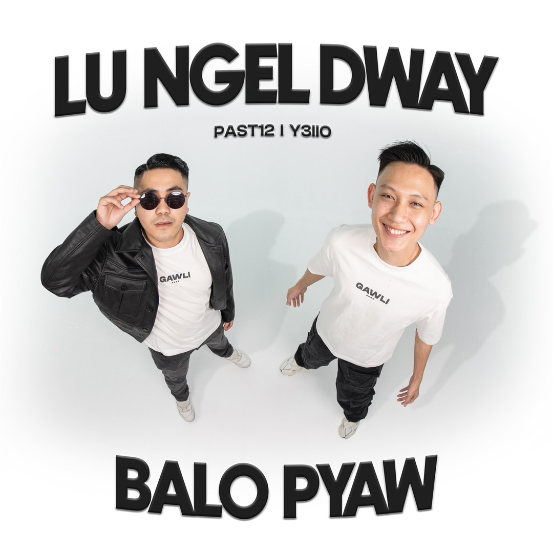 Stream LU NGEL DWAY BALO PYAW (လူငယ်တွေ ဘယ်လိုပျော်) - PAST12 & Y3llO ...