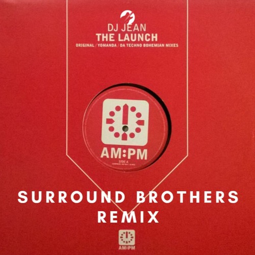Stream Dj Jean - The Launch (Surround Brothers Remix) by ...