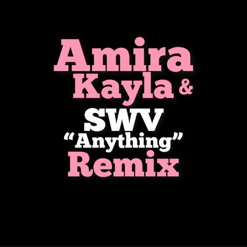 Stream DJs Amira & Kayla SWV "Anything" Remix. by DJs Amira & Kayla ...