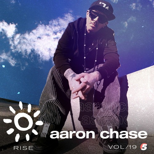 Stream DJ Aaron Chase mix ☀️ RISE vol 19 by 5 Magazine | Listen online ...