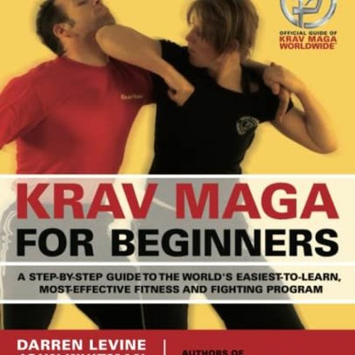 Stream (| Krav Maga for Beginners, A Step-by-Step Guide to the World's ... Stream (| Krav Maga for Beginners, A Step-by-Step Guide to the World's ...