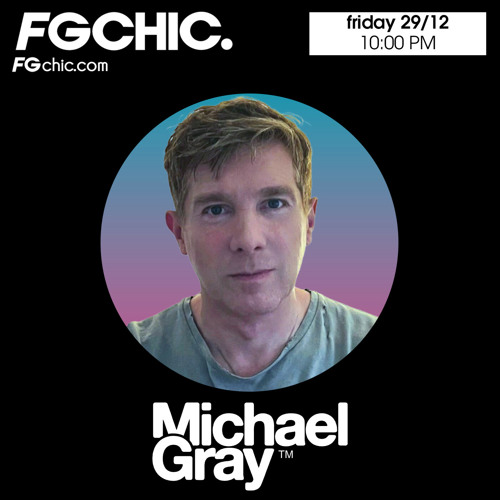 Stream FG CHIC MIX BY MICHAEL GRAY by Radio FG | Listen online for free ...