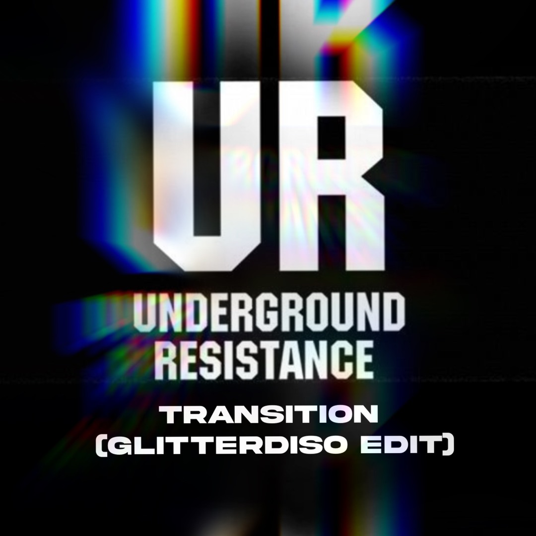Stream Underground Resistance - Transition (Glitterdisco Edit) by DJ ...