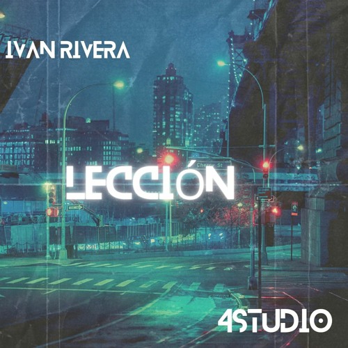 Stream LECCIÓN Ivan Rivera by IRIVERAMUSICR | Listen online for free on ...