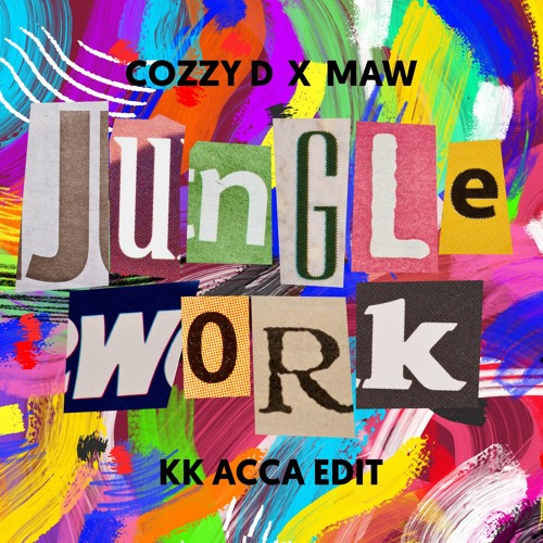 Stream Cozzy D x MAW - Jungle Work (KK Acca Version) by Kevin Knox ...