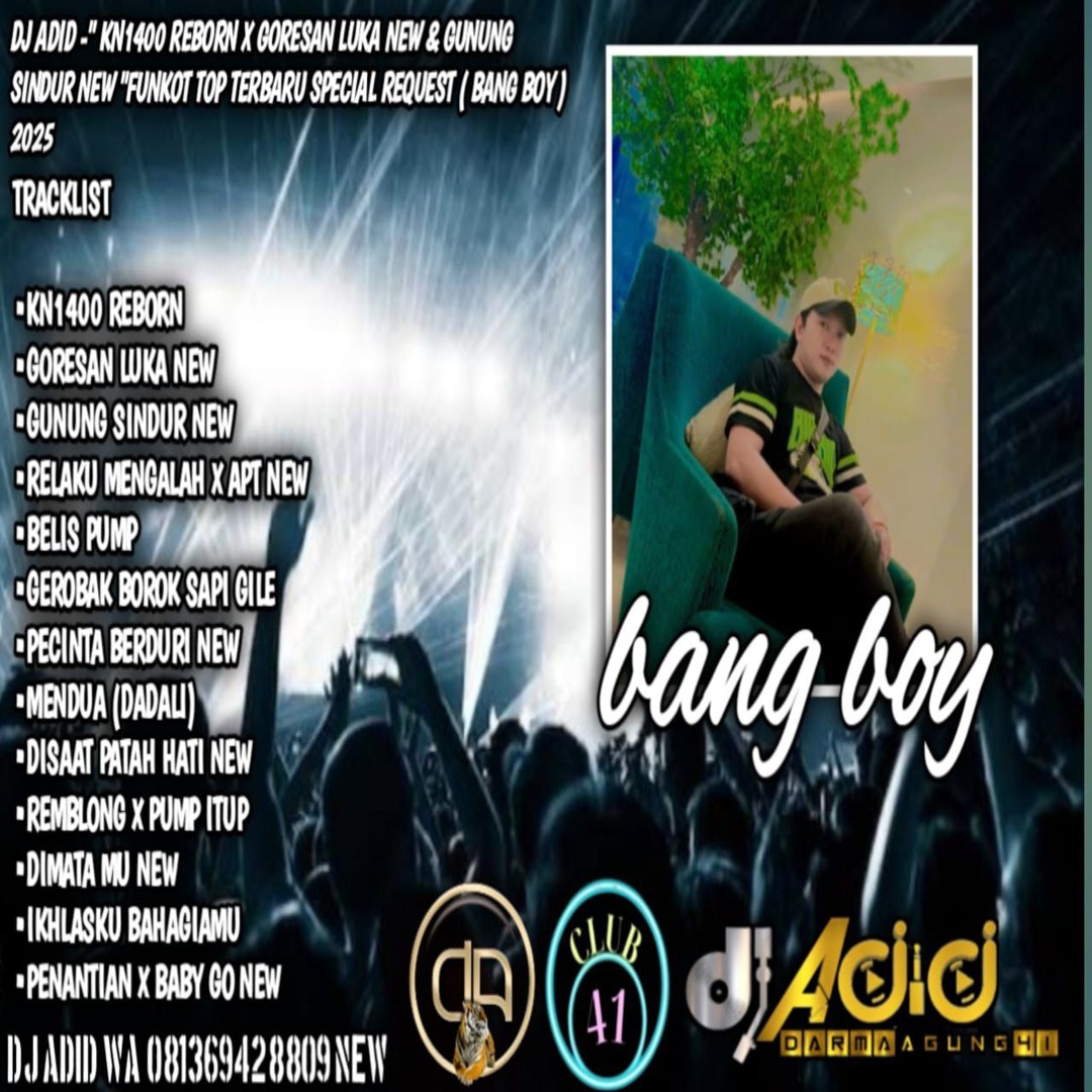 Stream DJ ADID_"KN1400 REBORN X GORESAN LUKA NEW X GUNUNG SINDUR NEW"FUNKOT (BANGBOY) 2025 by DJ ...