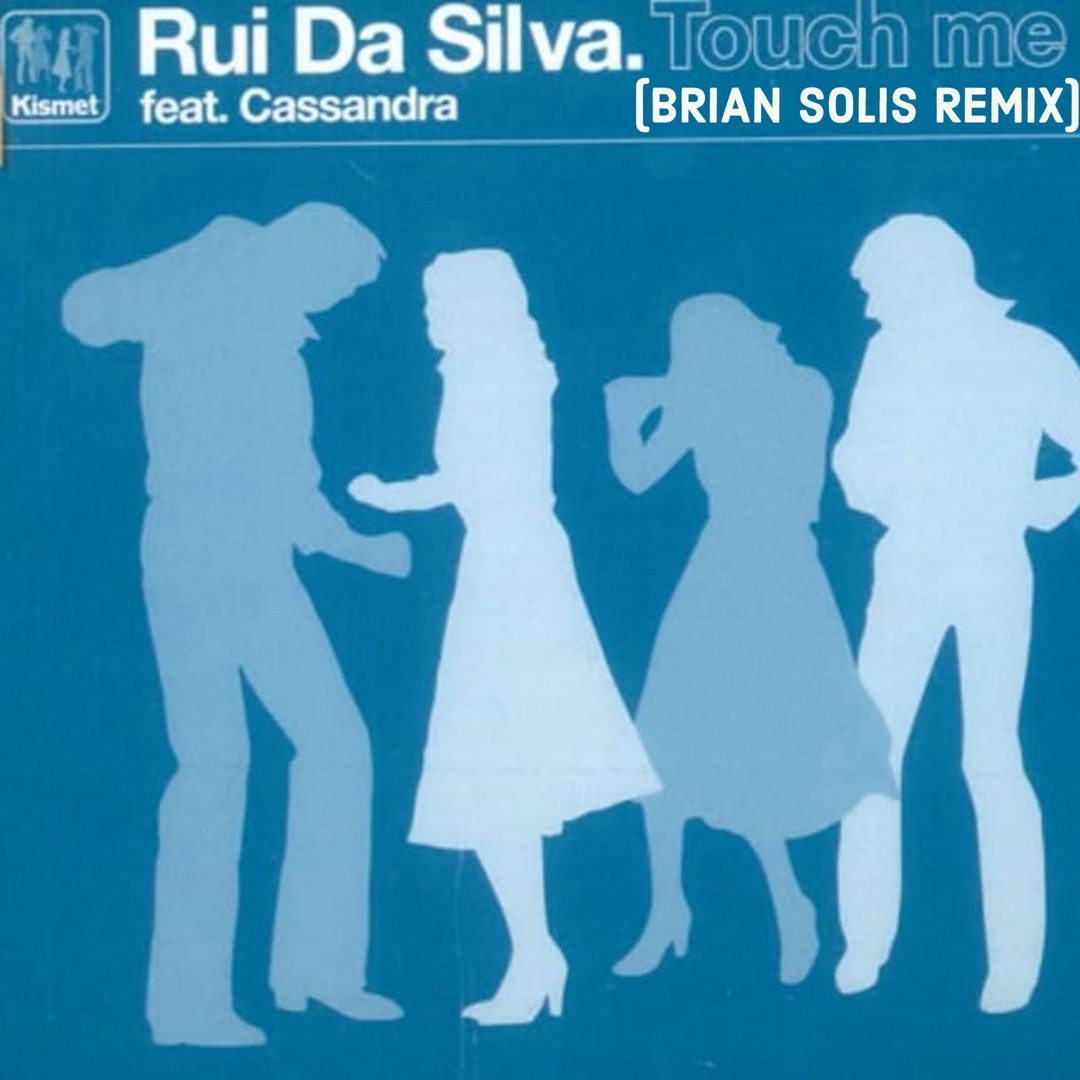Stream Rui Da Silva Ft. Cassandra - Touch Me (Brian Solis Remix) FREE ...