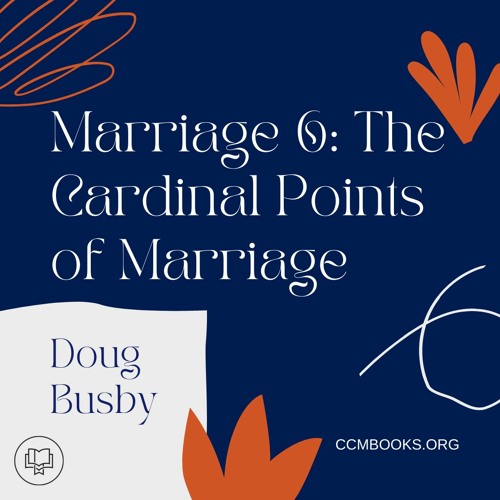 Stream Foundations for Marriage 6: The Cardinal Points of Marriage ...
