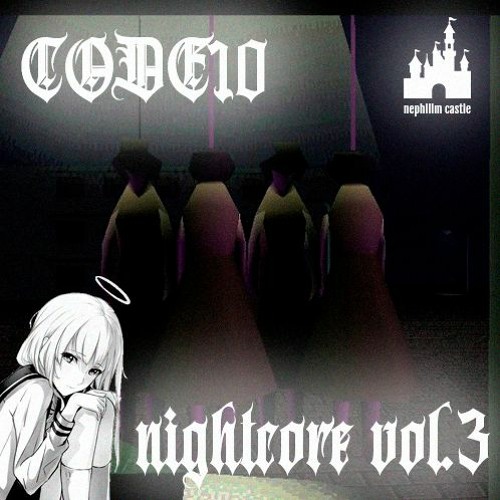 Stream code10 - lau nighcore remix by nephilim castle☦ | Listen online for free on SoundCloud