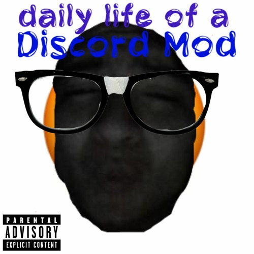 Stream Daily Life Of A Discord Mod by Abeeku | Listen online for free ...