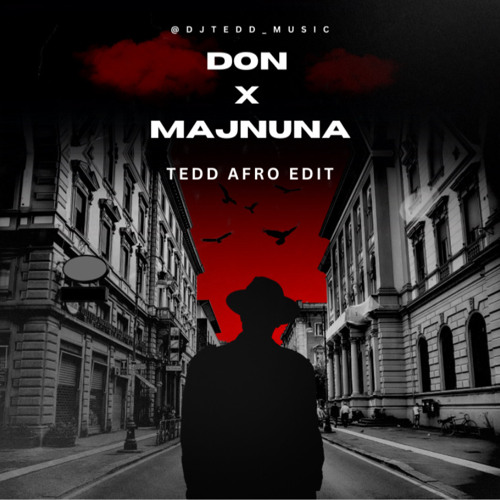 Stream DON X MAJNUNA (TEDD AFRO EDIT) by TEDD | Listen online for free ...