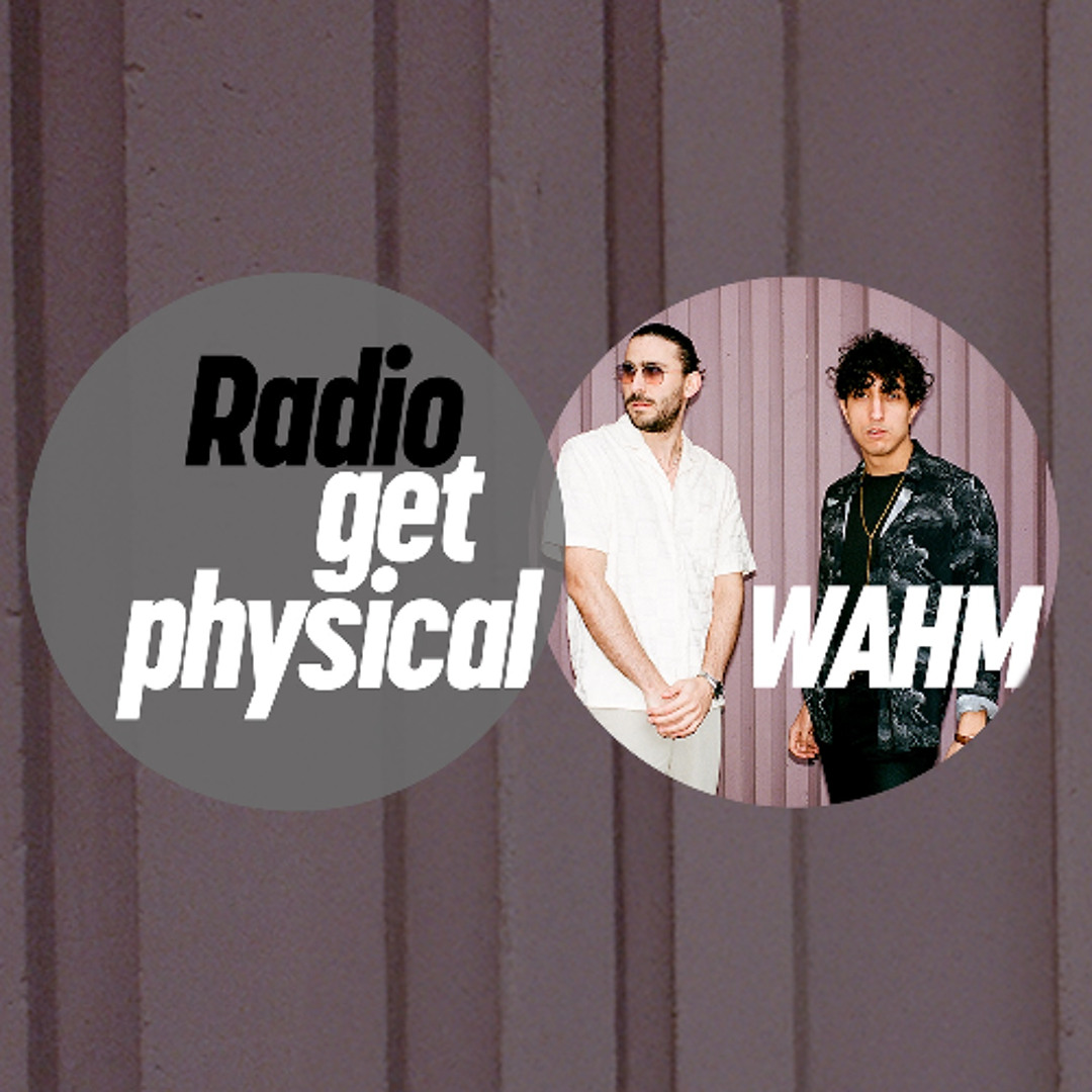 Stream Get Physical Radio by WAHM by Get Physical Music | Listen online ...