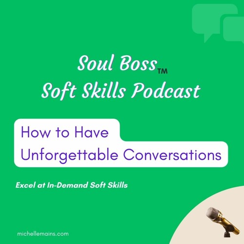 Stream episode How To Have Unforgettable Conversations by Michelle ...