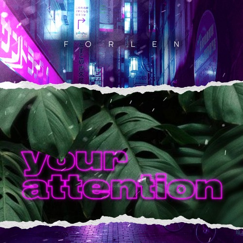 Stream Your Attention by Forlen | Listen online for free on SoundCloud