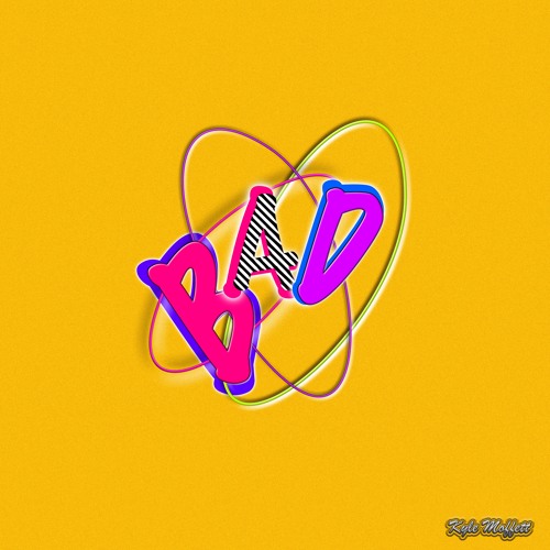 Stream BAD by Kyle Moffett | Listen online for free on SoundCloud